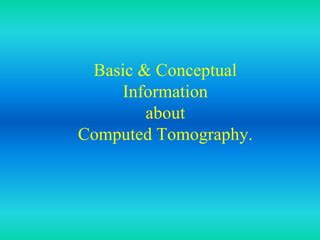 Computed Tomography Basics PPTX