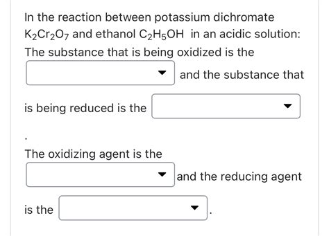 Solved In The Reaction Between Potassium Dichromate K2cr2o7