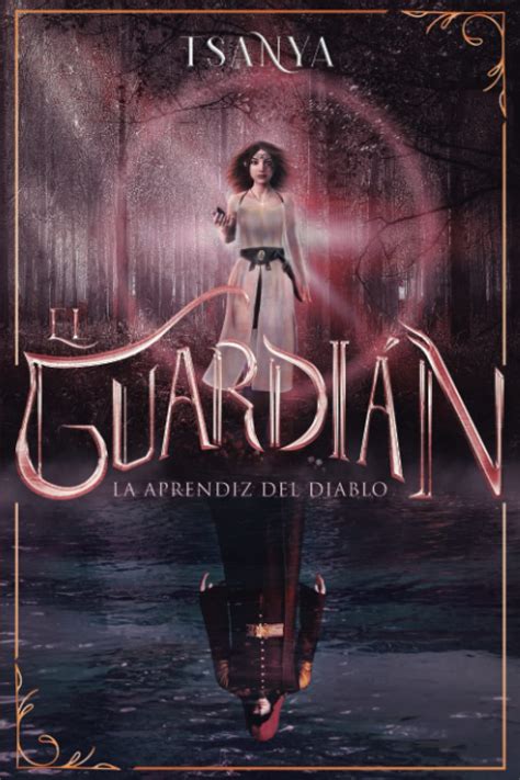 El Guardián La Aprendiz Del Diablo Tsanya Rey