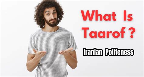 Taarof Iranian Politeness In Everyday Life Eavartravel