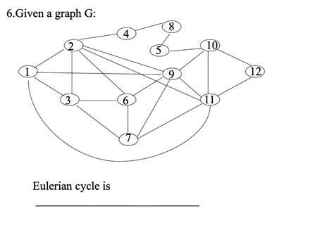 solved 6 given a graph g 2 5 10 eulerian cycle is