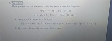 Solved 3 Question The Input Output Pair Shown As Below Is