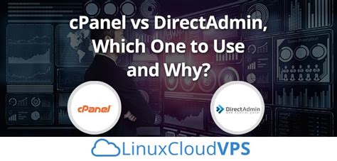 CPanel Vs DirectAdmin Which To Use And Why LinuxCloudVPS Blog