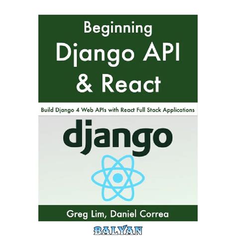 دانلود کتاب Beginning Django Api With React Build Django 4 Web Apis