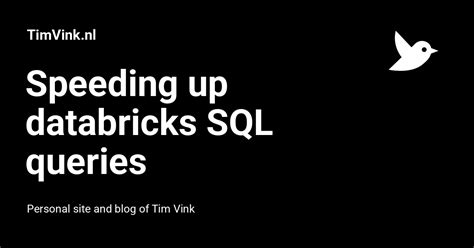 Speeding Up Databricks Sql Queries Timvinknl