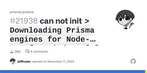 Can Not Init ` Downloading Prisma Engines For Node Api For Windows