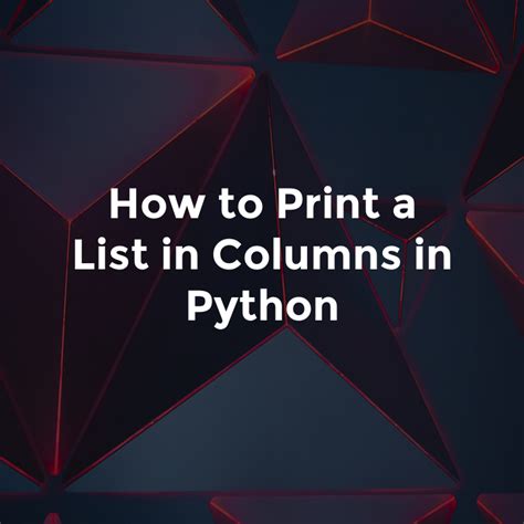 How To Print A List In Columns In Python By Glasshost Medium