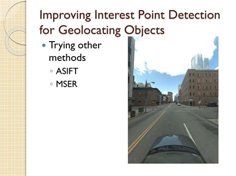 Ppt Improving Interest Point Detection For Geolocating Objects