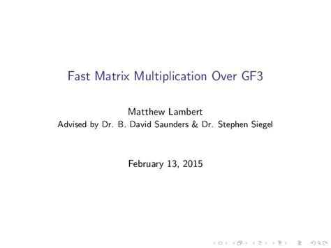 Pdf Fast Matrix Multiplication Over Gf Lambert Prelim Slides Pdf Outline I Fast Matrix