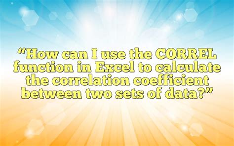 How Can I Use The Correl Function In Excel To Calculate The Correlation Coefficient Between Two