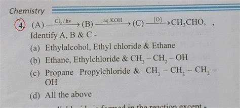Chemistry 4 A Cl2 Hv B Aq Koh C [o] Ch3 Cho Identify A B