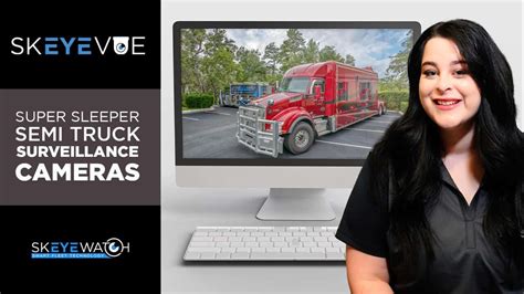 Vehicle Surveillance Cameras For A Super Sleeper Semi Truck