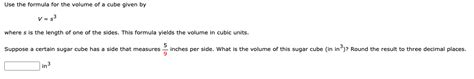 Solved Use The Formula For The Volume Of A Cube Given By Chegg Com