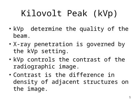 PPT Kilovolt Peak KVp KVp Determine The Quality Of The Beam X Ray Penetration Is Governed