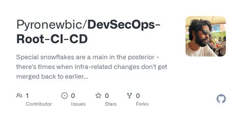 Github Pyronewbic Devsecops Root Ci Cd Special Snowflakes Are A Main