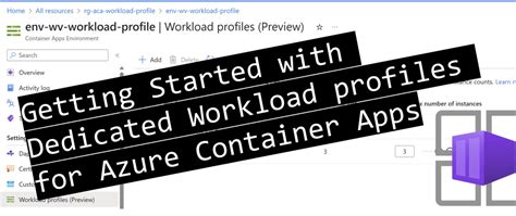 Getting Started With Dedicated Workload Profiles For Azure Container Apps Dev Community