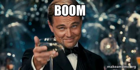 Boom Great Gatsby Reaction Leonardo Dicaprio Toast Meme Generator