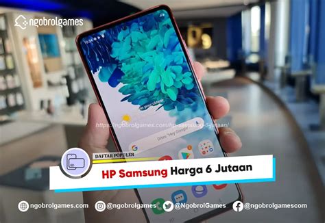 Daftar HP Samsung Harga Jutaan Terbaik