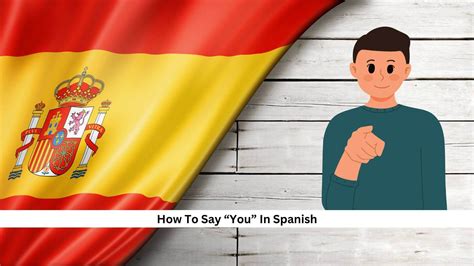 How To Say You” In Spanish Formal And Informal