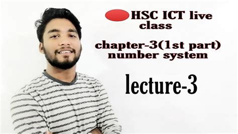 Hsc Ict Live Class Chapter 3 1st Part Number System Lecture 3 Poralekha Youtube