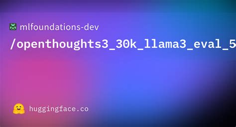 Mlfoundations Dev Openthoughts K Llama Eval Datasets At Hugging Face