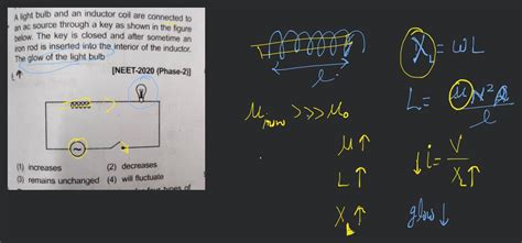 A Light Bulb And An Inductor Coil Are Connected To An Ac Source Through A