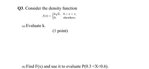 Solved Q Consider The Density Function Elsewhere A Chegg