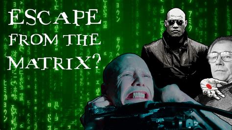 How Can We Escape The Matrix