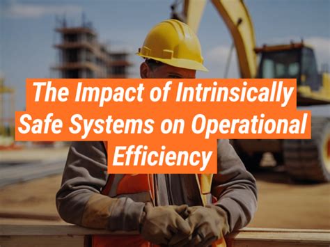 Operational Efficiency Impact Of Innovative Systems Intrinsically Safe Store