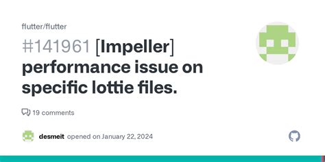 Impeller Performance Issue On Specific Lottie Files · Issue 141961 · Flutterflutter · Github