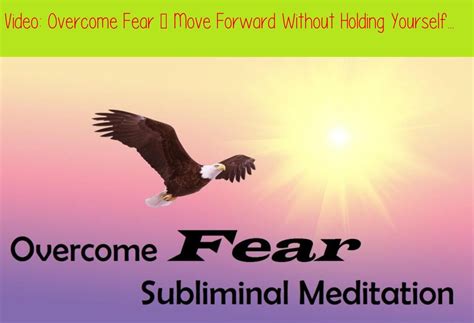 Overcome Fear Move Forward Without Holding Yourself Back Subliminal