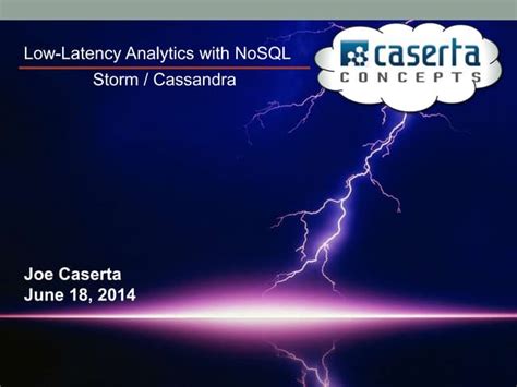 Low Latency Analytics With Nosql Introduction To Storm And Cassandra