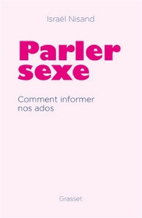 Parler Sexe Comment Informer Nos Ados Isra L Nisand Grasset