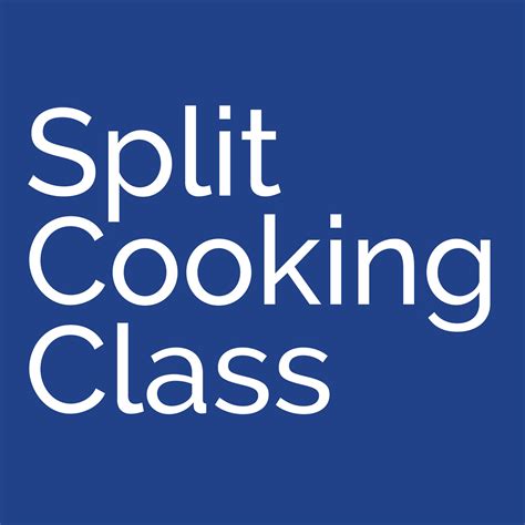Split Cooking Class Split Split Cooking Class Split