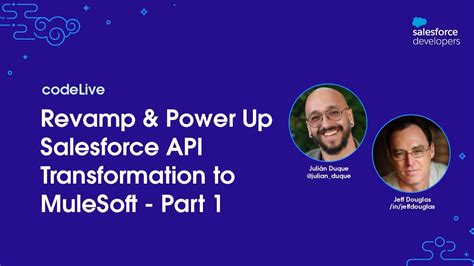 Codelive Revamp And Power Up Salesforce Api Transformation To Mulesoft Part 1 Youtube