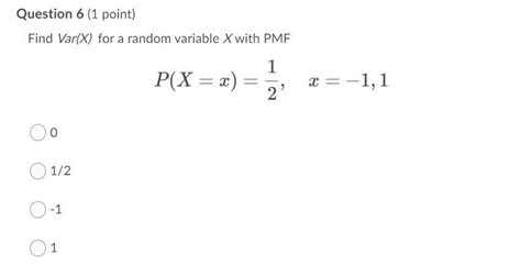 Solved Question 6 1 Point Find Var X For A Random Chegg Com
