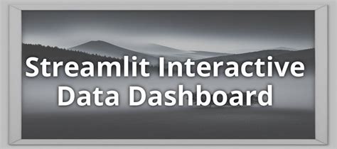 mastering streamlit creating interactive data dashboards with ease