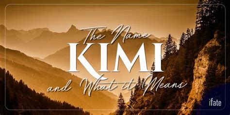 What The Name Kimi Means And Why Numerologists Like It