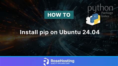 How To Install Pip On Ubuntu 24 04 RoseHosting