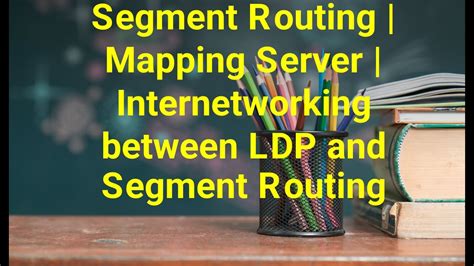 Segment Routing Mapping Server Internetworking Between Ldp And