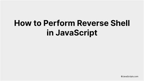 How To Perform Reverse Shell In Javascript