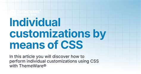 Individual Customizations By Means Of Css Themeware® Knowledge Base