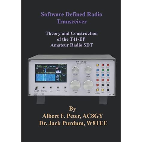 Buy Software Defined Radio Transceiver Theory And Construction Of The T41 Ep Amateur Radio Sdt