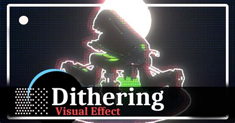 dither retro pixelated pattern effect fullscreen and camera effects