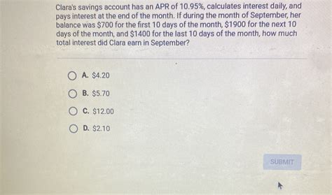 Solved Claras Savings Account Has An Apr Of 1095 Calculates Interest Daily And Pays