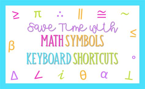 Save Time With Math Symbols Keyboard Shortcuts Busy Miss Beebe