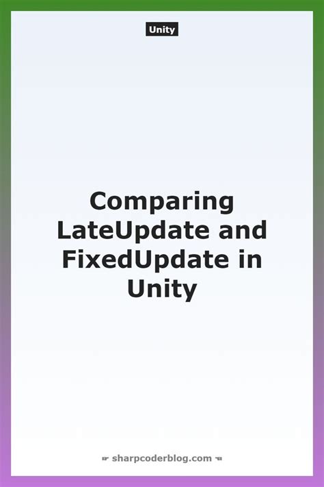 Comparing Lateupdate Vs Fixedupdate In Unity