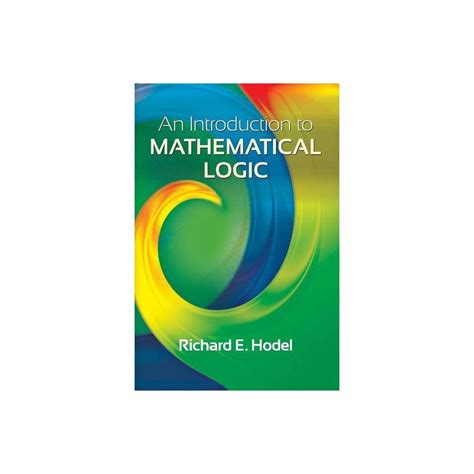 An Introduction To Mathematical Logic Dover Books On Mathematics By Richard E Hodel