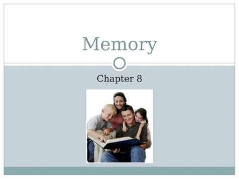 Ppt Memory Chapter 8 Lecture Outline 1 What Is Memory 2 How Do We Ppt Memory Chapter 8 Lecture Outline 1 What Is Memory 2 How Do We