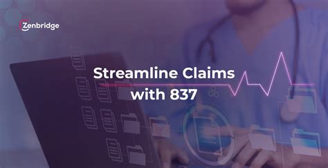 Simplifying Healthcare Claims With The 837 Edi File Insights From Zenbridge